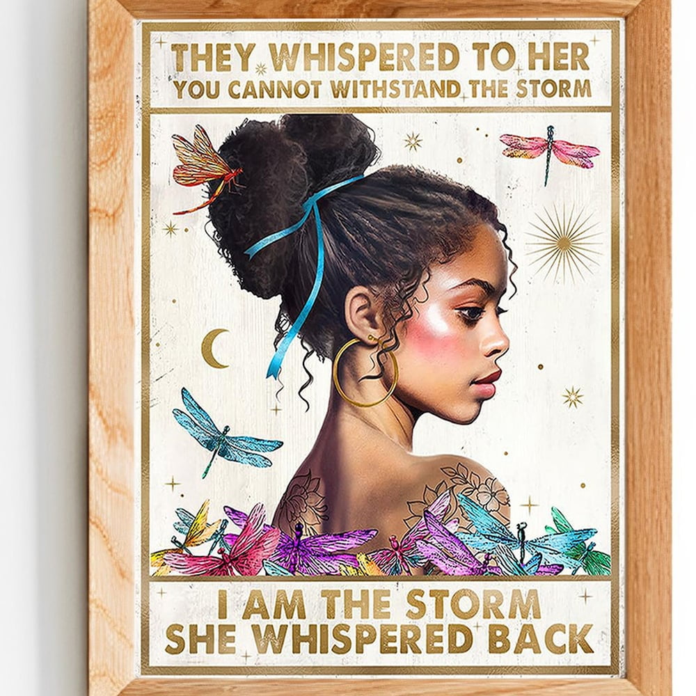 They Whispered To Her You Cannot Withstand The Storm Poster, Black Girl ...