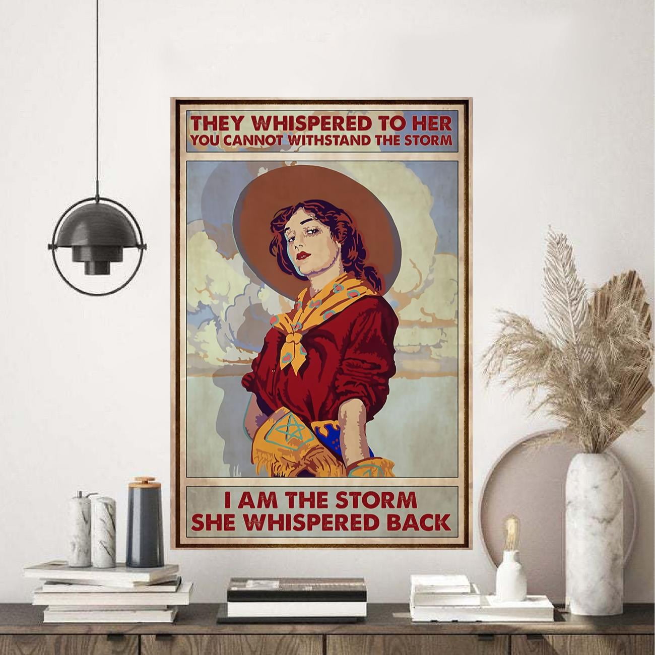 They Whispered To Me You Cannot Withstand The Storm And Girl Poster 24 ...