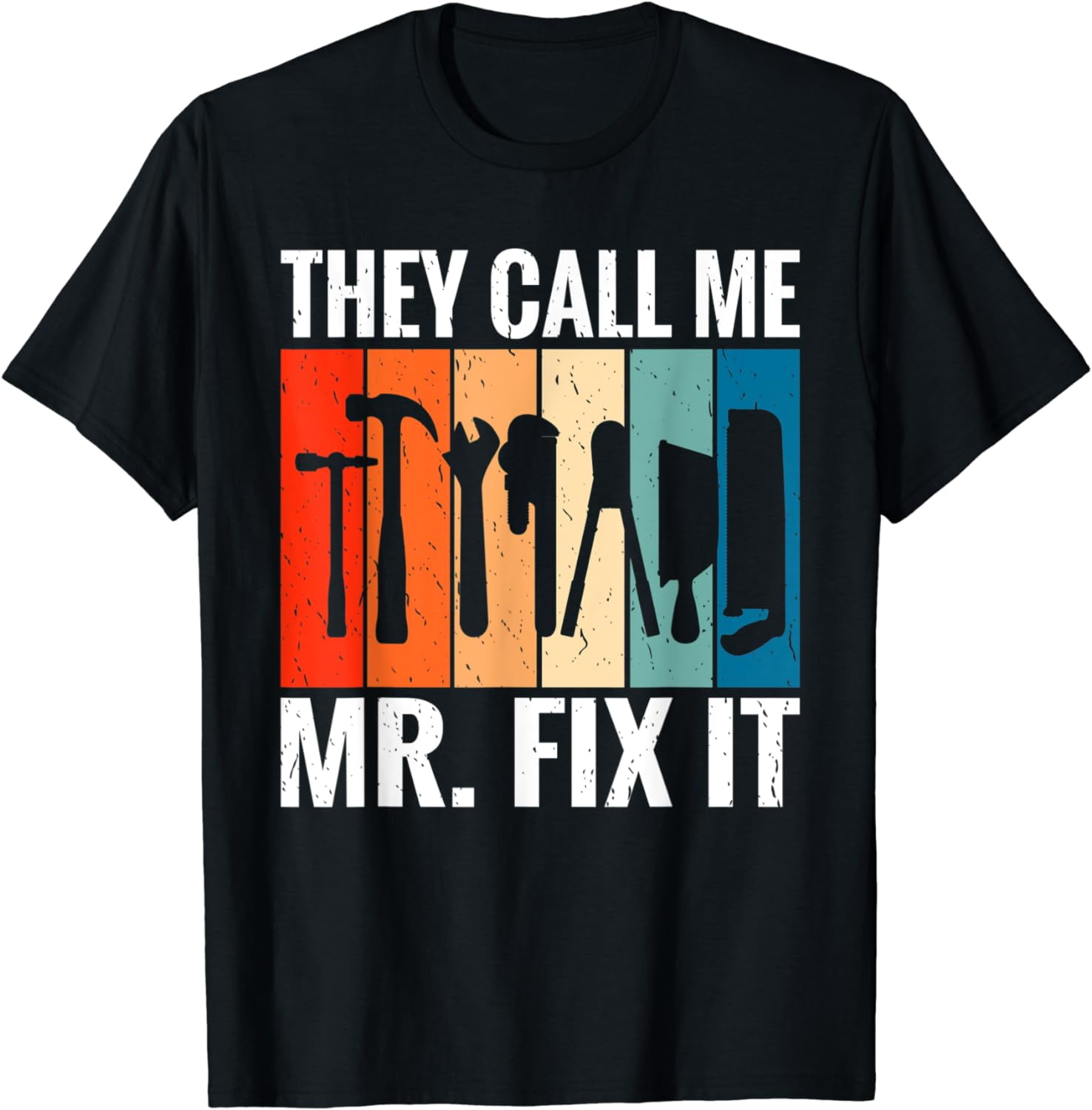 They call me Mr Fix It Handyman Woodwork Craftsman T-Shirt - Walmart.com