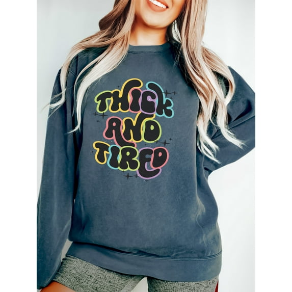 Thick And Tired T-Shirt - Walmart.com