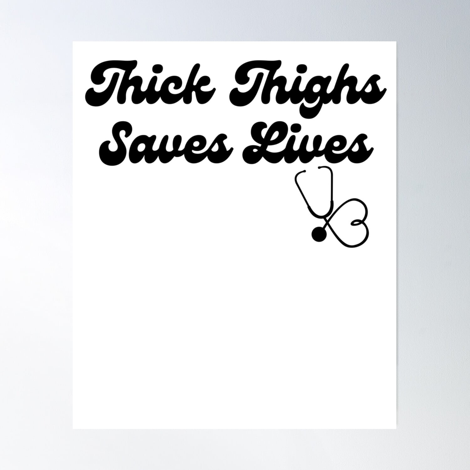 Thick Thighs Saves Lives Poster Wall Art, Modern Wall Decor, 16x24 UNFRAMED - Walmart.com