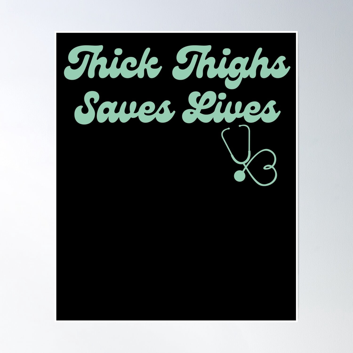 Thick Thighs Saves Lives Poster Wall Art, Modern Wall Decor, 8x12 ...