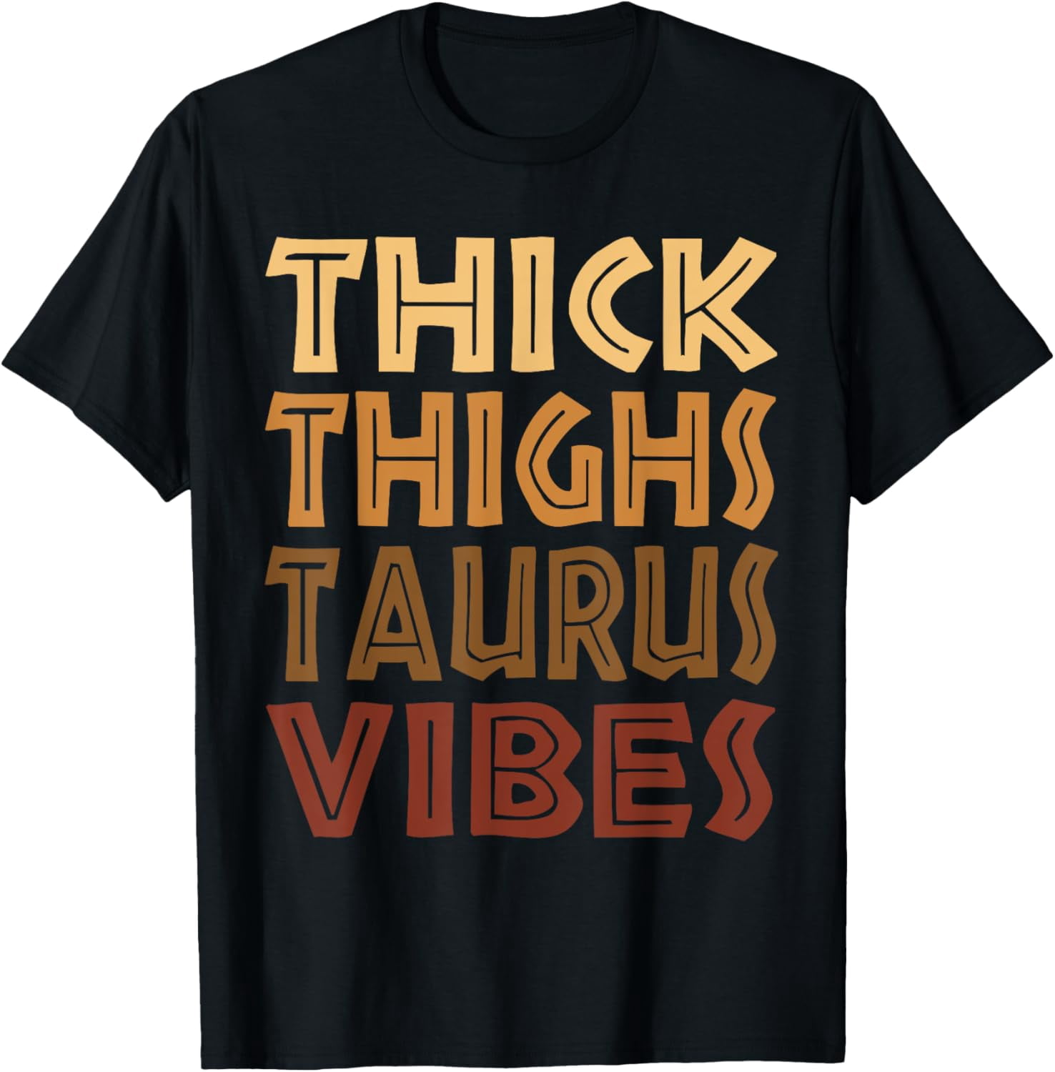 Thick Thighs Taurus Vibes Melanin Black Women Horoscope T-Shirt ...