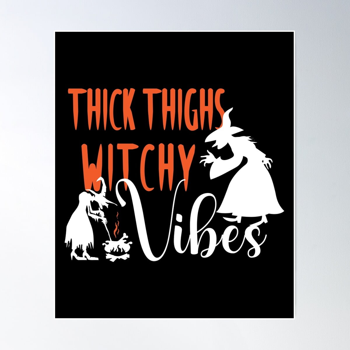 Thick Thighs Witchy Vibes Poster Wall Art, Modern Wall Decor For Living ...