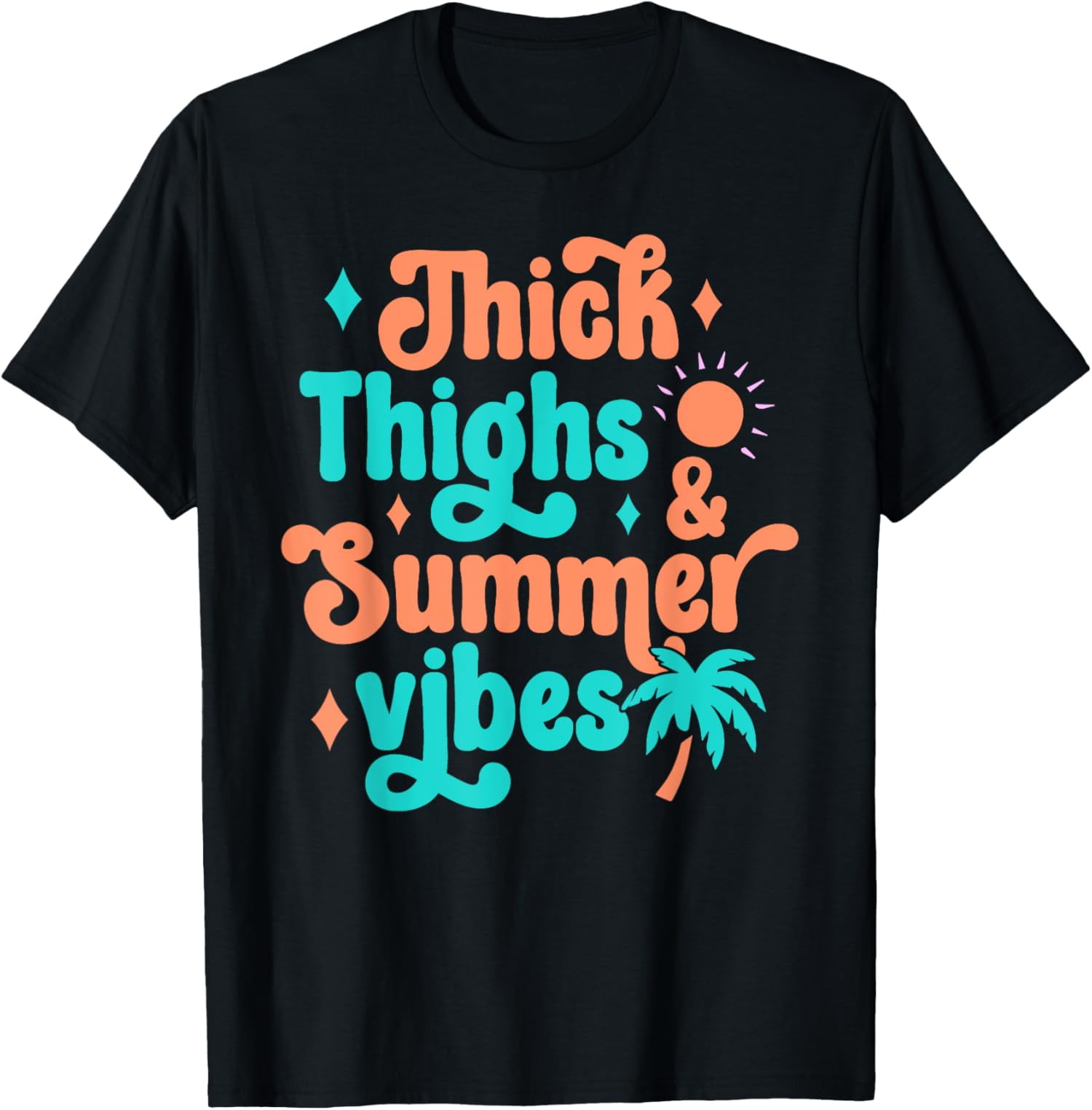 Thick Thighs and Summer Vibes Beach Fun T-Shirt - Walmart.com