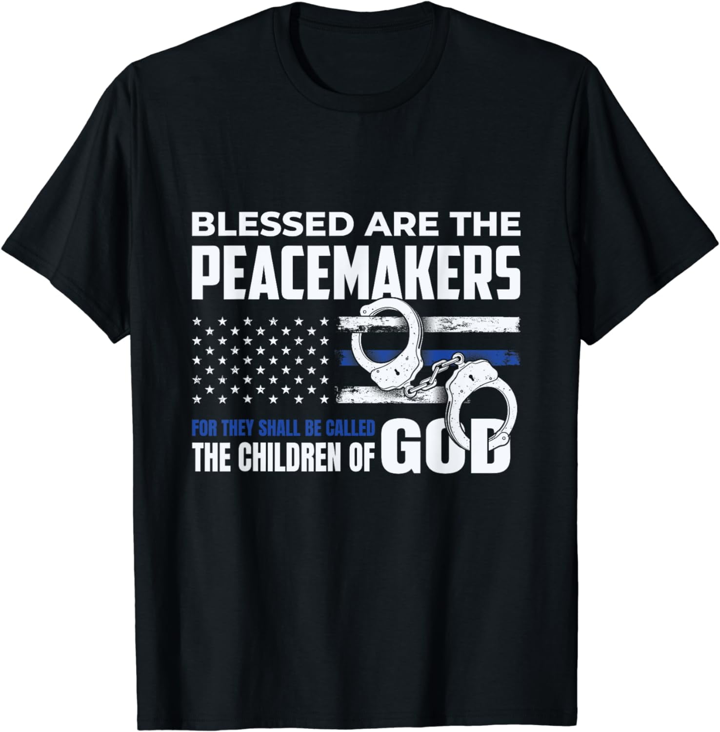 Thin Blue Line Blessed Are The Peacemakers Christian T-Shirt - Walmart.com