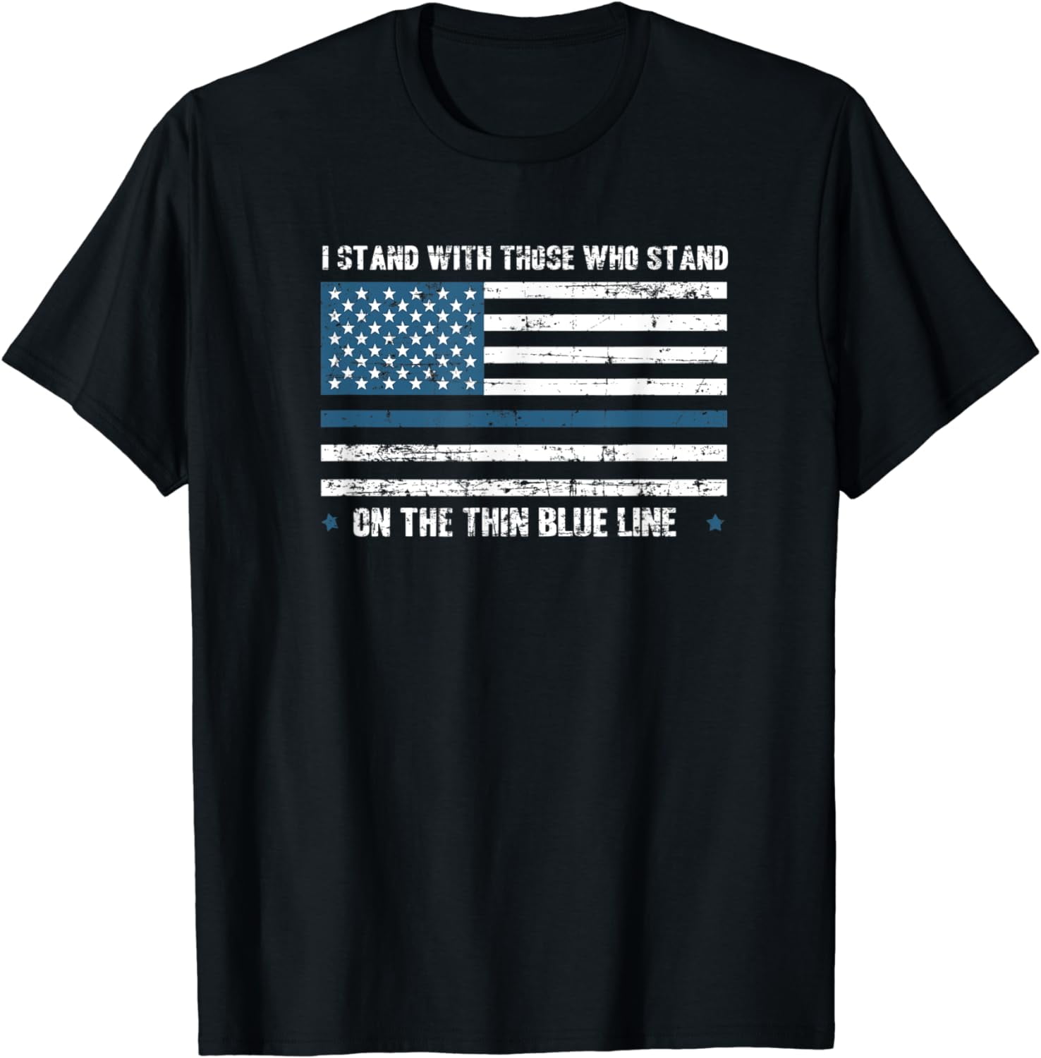 Thin Blue Line Police - I Stand With Those Who Stand T-Shirt - Walmart.com