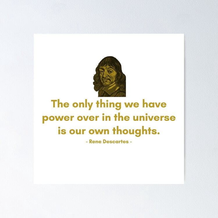 The Only Thing We Have Power Over In The Universe Is Our Own Thoughts ...