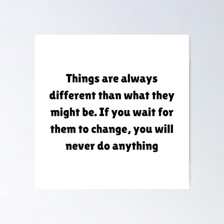 Things Are Always Different Than Poster- Unframed Poster | Wall Art ...