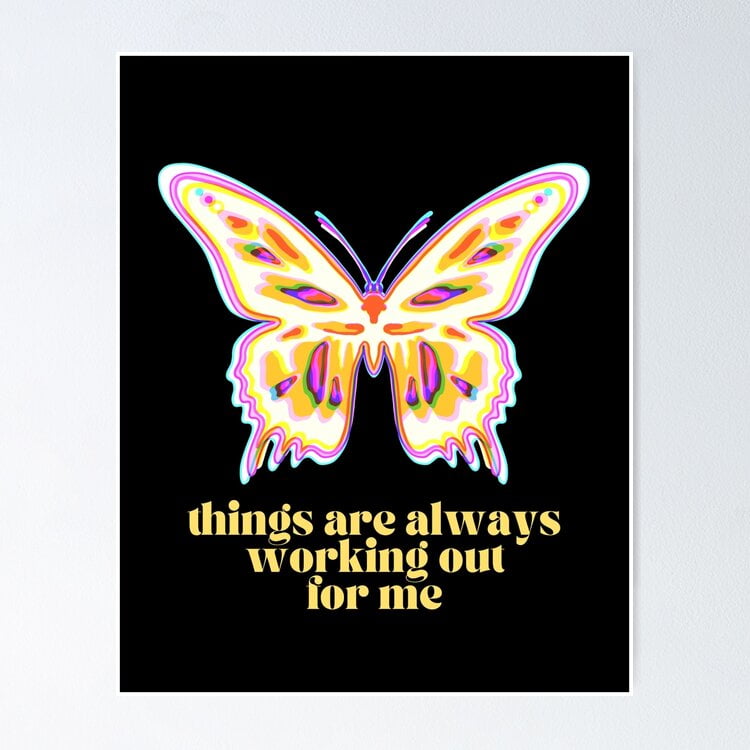 Things Are Always Working Out For Me Poster- Unframed Poster | Wall Art ...