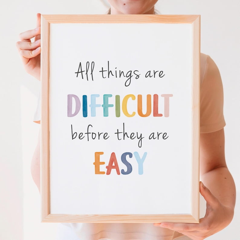 All Things Are Difficult Before They Are Easy, Positive Affirmation ...