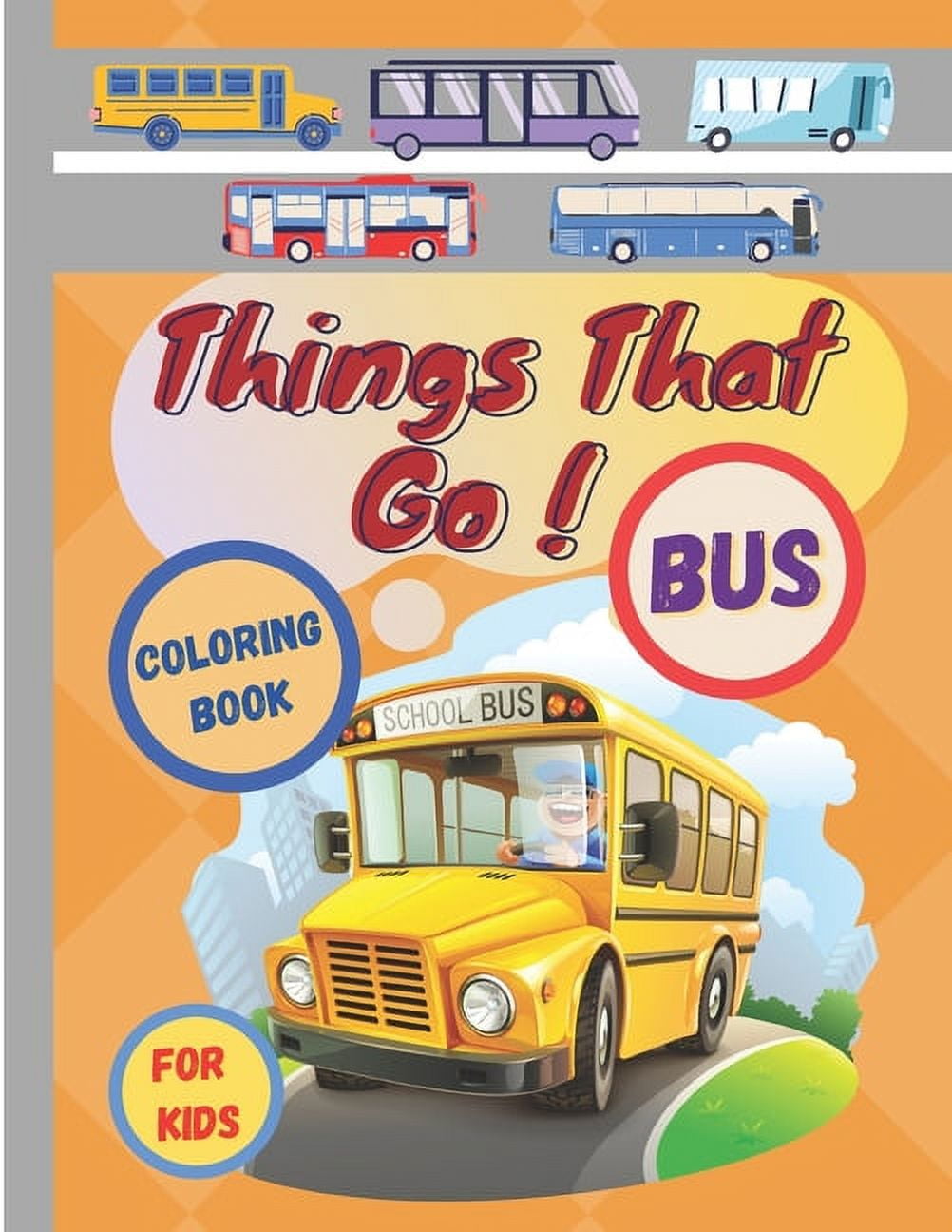 Things That Go Coloring Book For Kids : Learn And Have Fun To Coloring ...