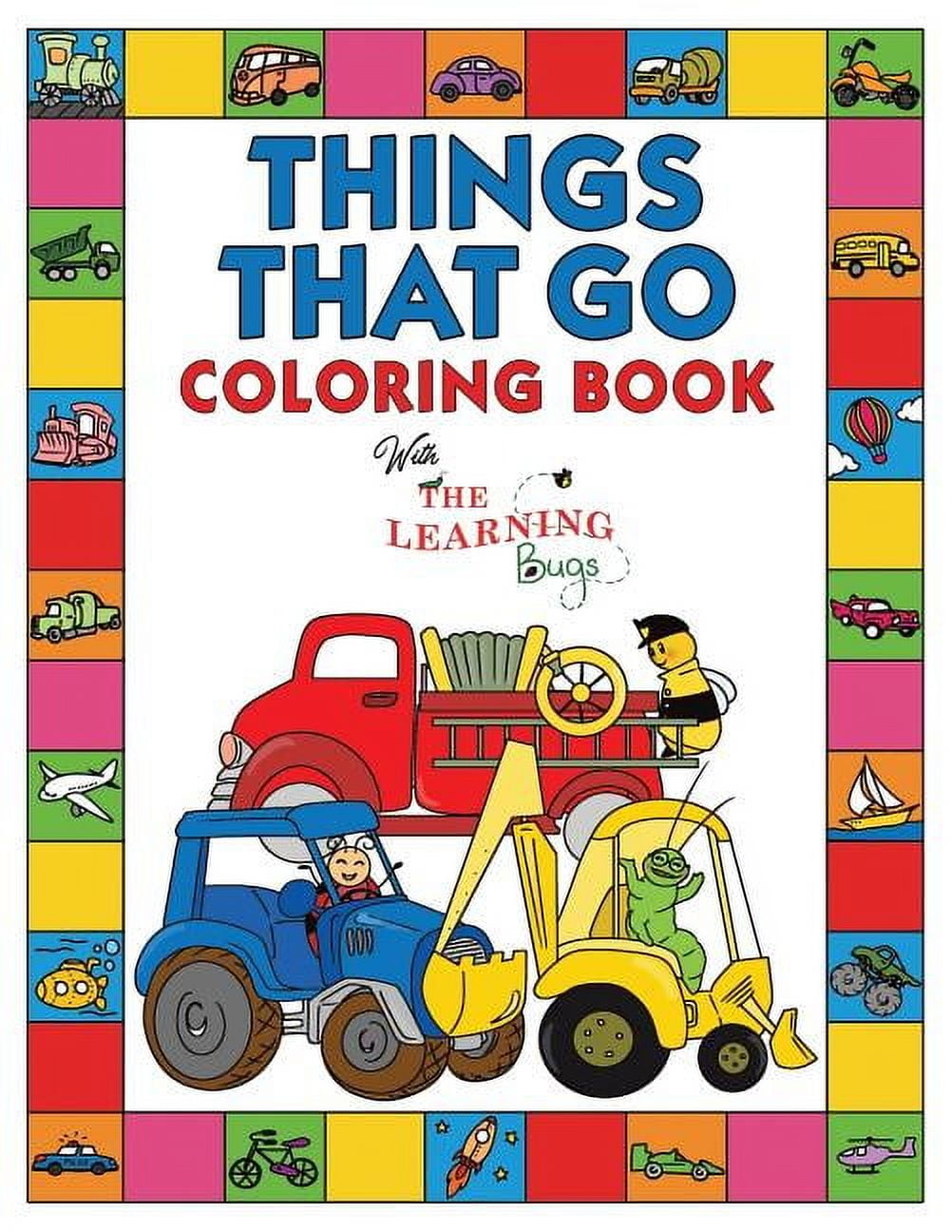 Things That Go Coloring Book with The Learning Bugs: Fun Children's ...