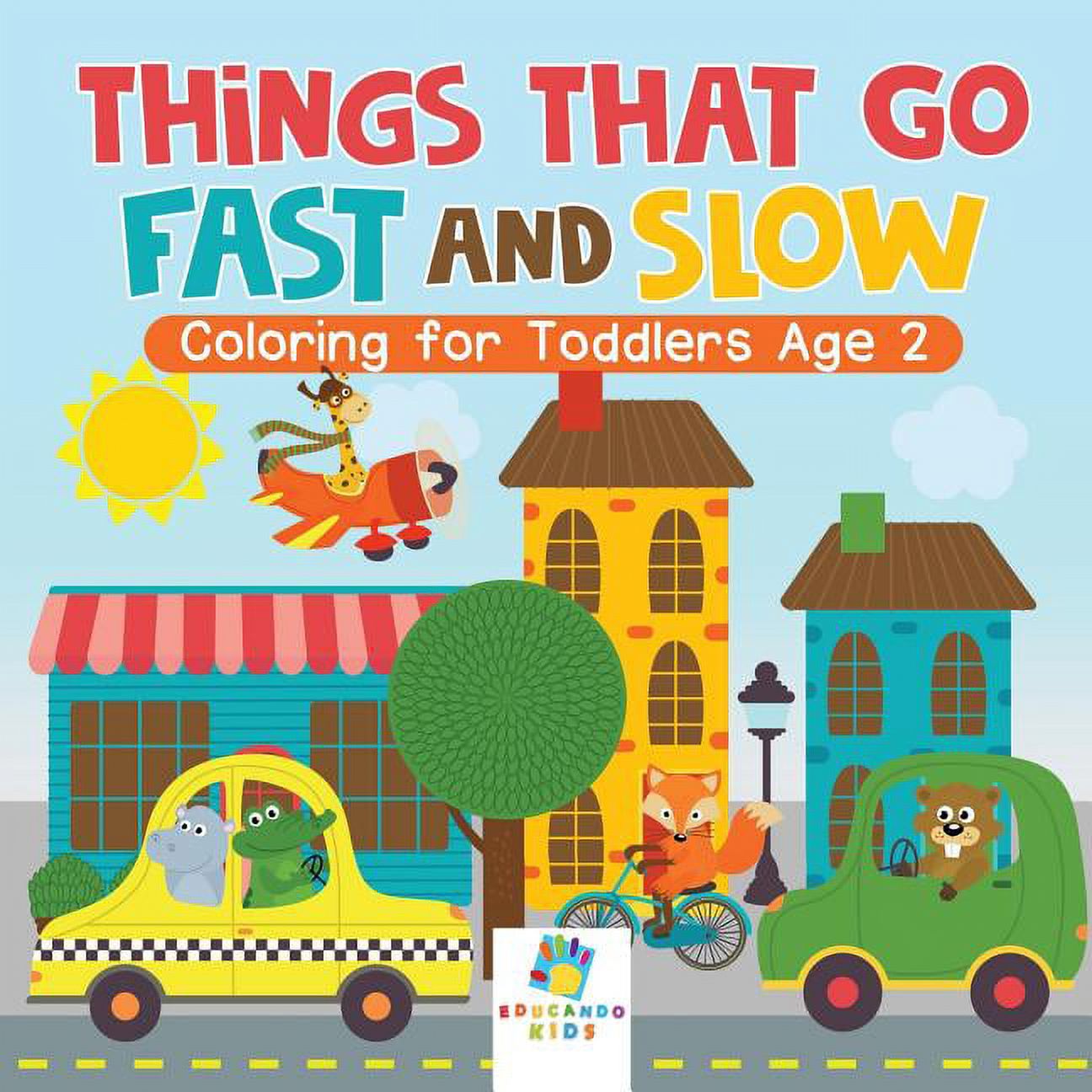 Things That Go Fast and Slow Coloring for Toddlers Age 2 (Paperback ...