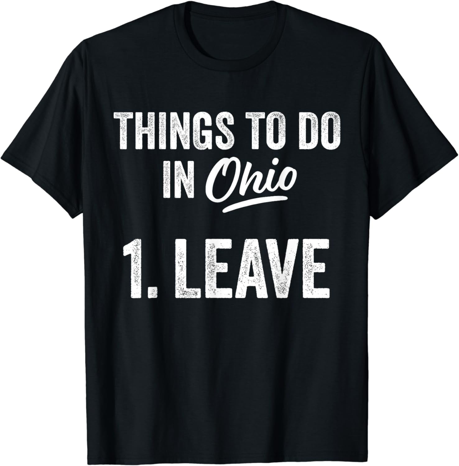 Things To Do In Ohio Leave Funny Memes Ohio T-Shirt - Walmart.com