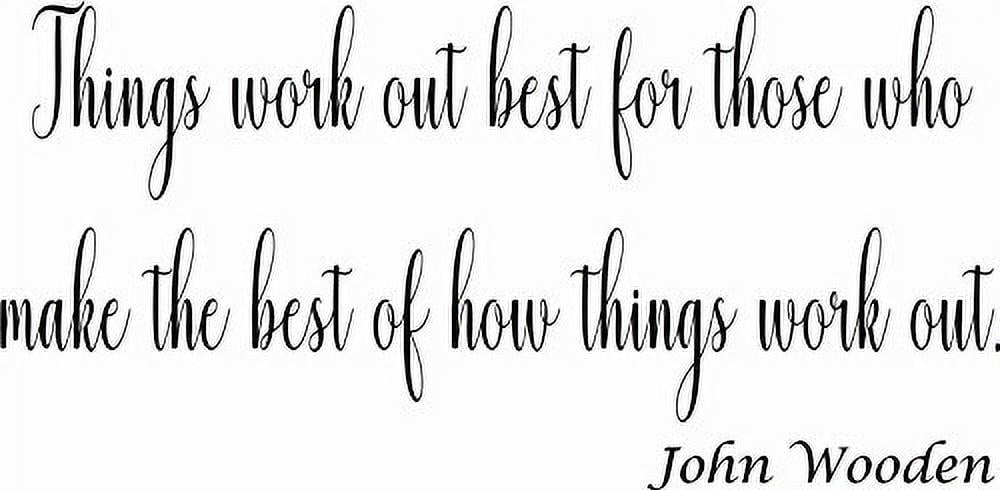 Things Work Out Best for Those Who Make the Best of How Things Work Out ...