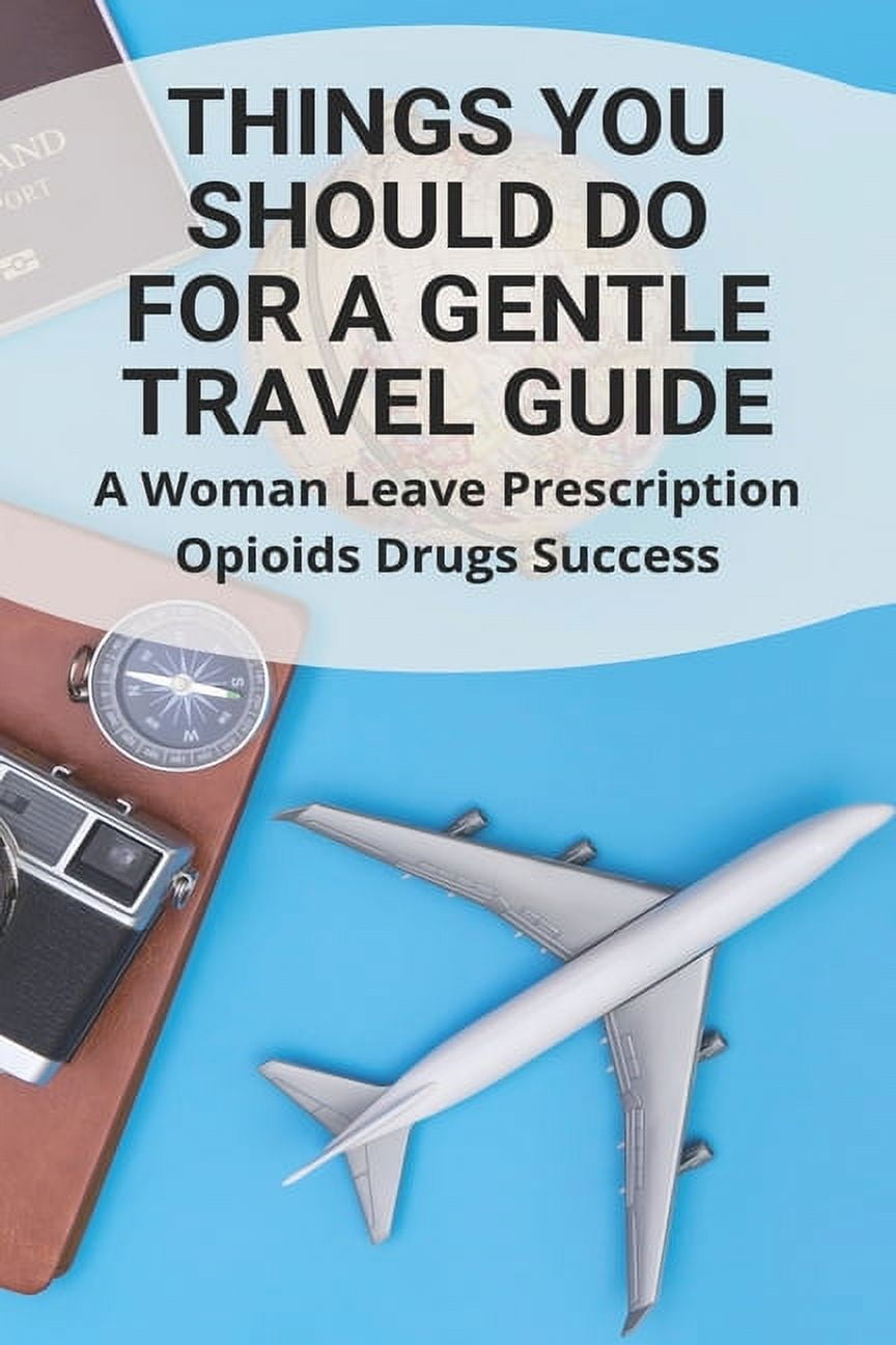 Things You Should Do For A Gentle Travel Guide: A Woman Leave ...