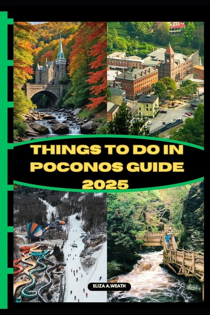 Adventure Await Things to Do in Poconos Guide 2025, Book 13, (Paperback ...