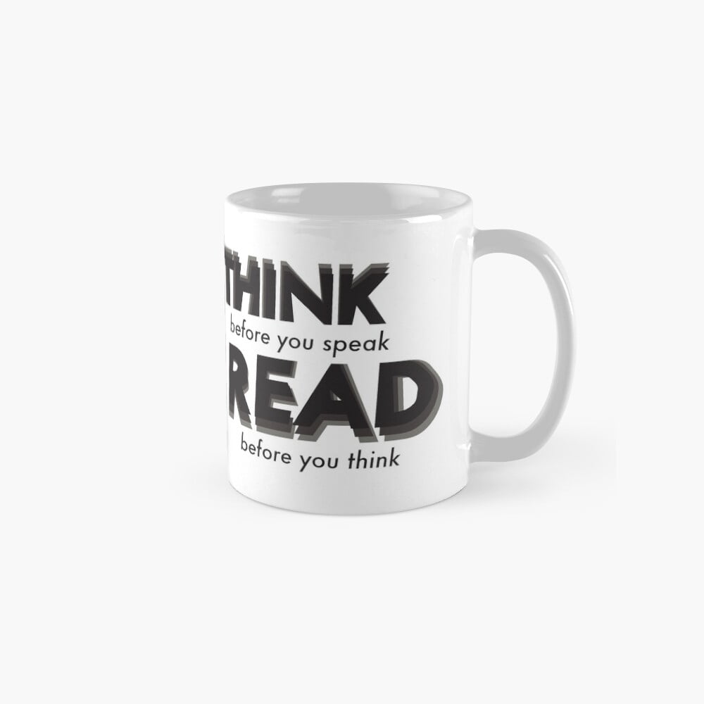 Think Before You Speak; Read Before You Think Classic Mug - Walmart.com