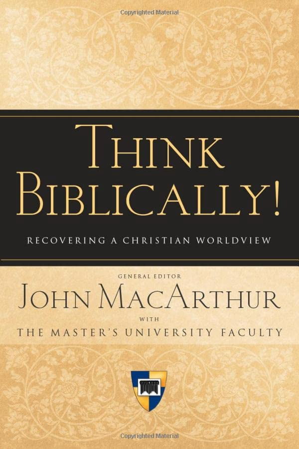 Pre-Owned Think Biblically!: Recovering a Christian Worldview ...