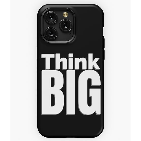 Think Big Inspirational Motivational Quote Graphic A11649 Phone Case ...