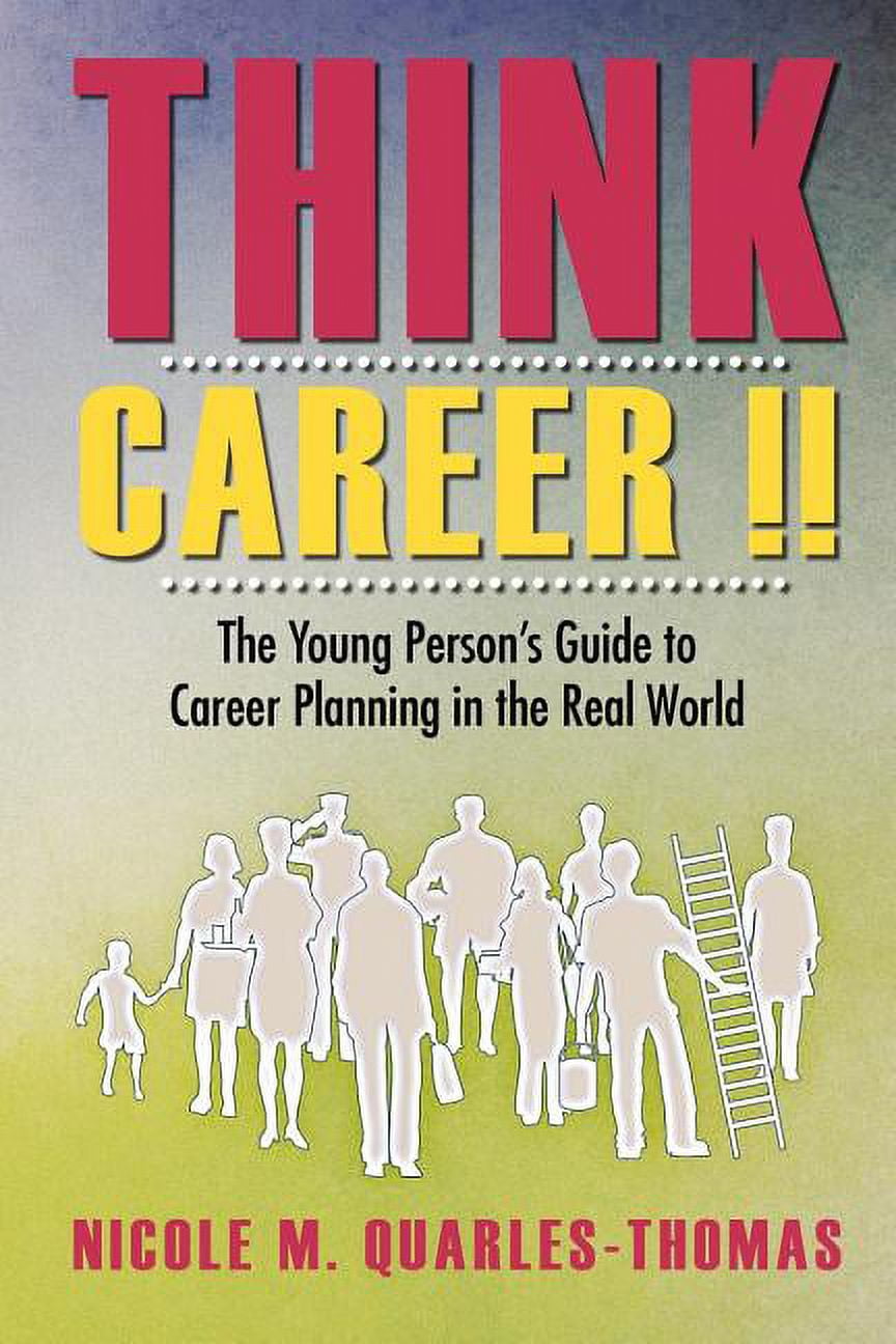Think Career !!: The Young Person's Guide to Career Planning in the ...