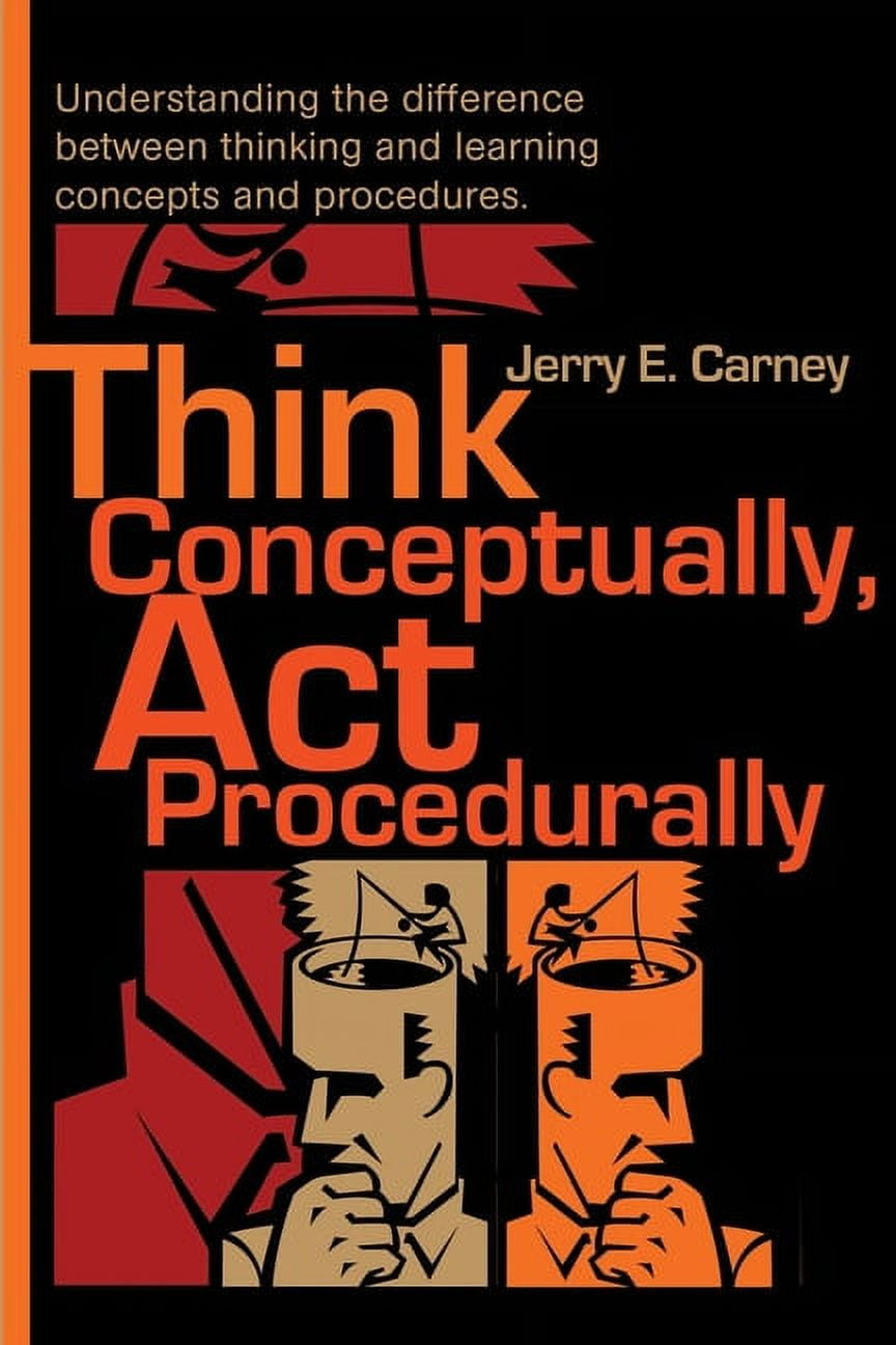 Think Conceptually, ACT Procedurally: Understanding the Difference ...