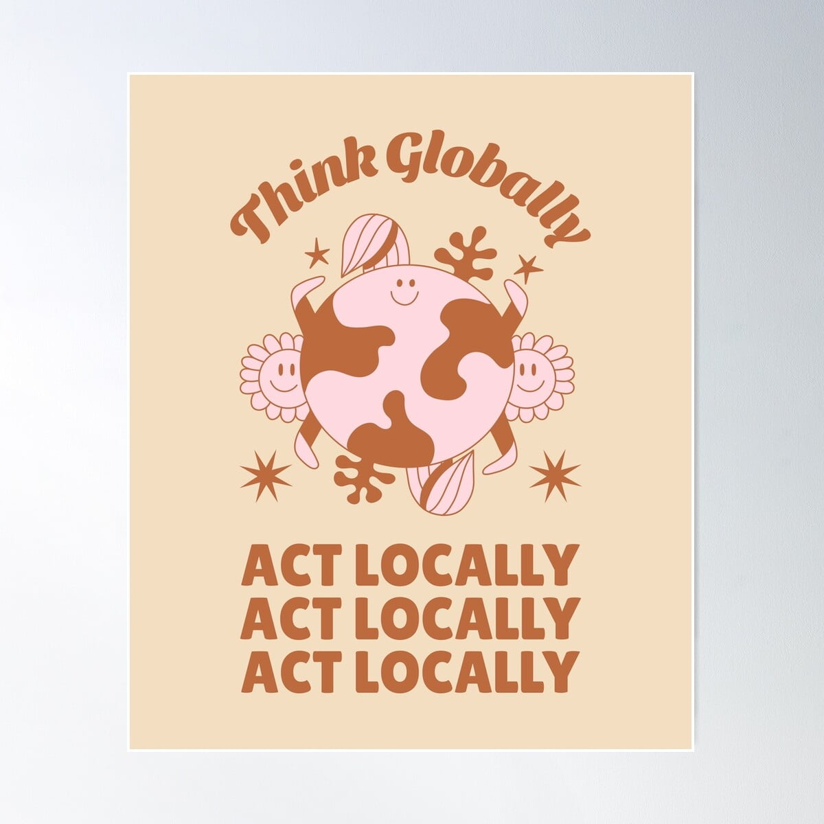 Think Globally, Act Locally Poster Wall Art, Modern Wall Decor For ...
