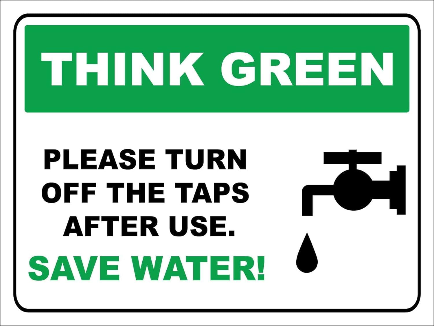 Think Green, Please Turn Off The Taps After Use, Save Water Sign Metal ... Think Green, Please Turn Off The Taps After Use, Save Water Sign Metal ...