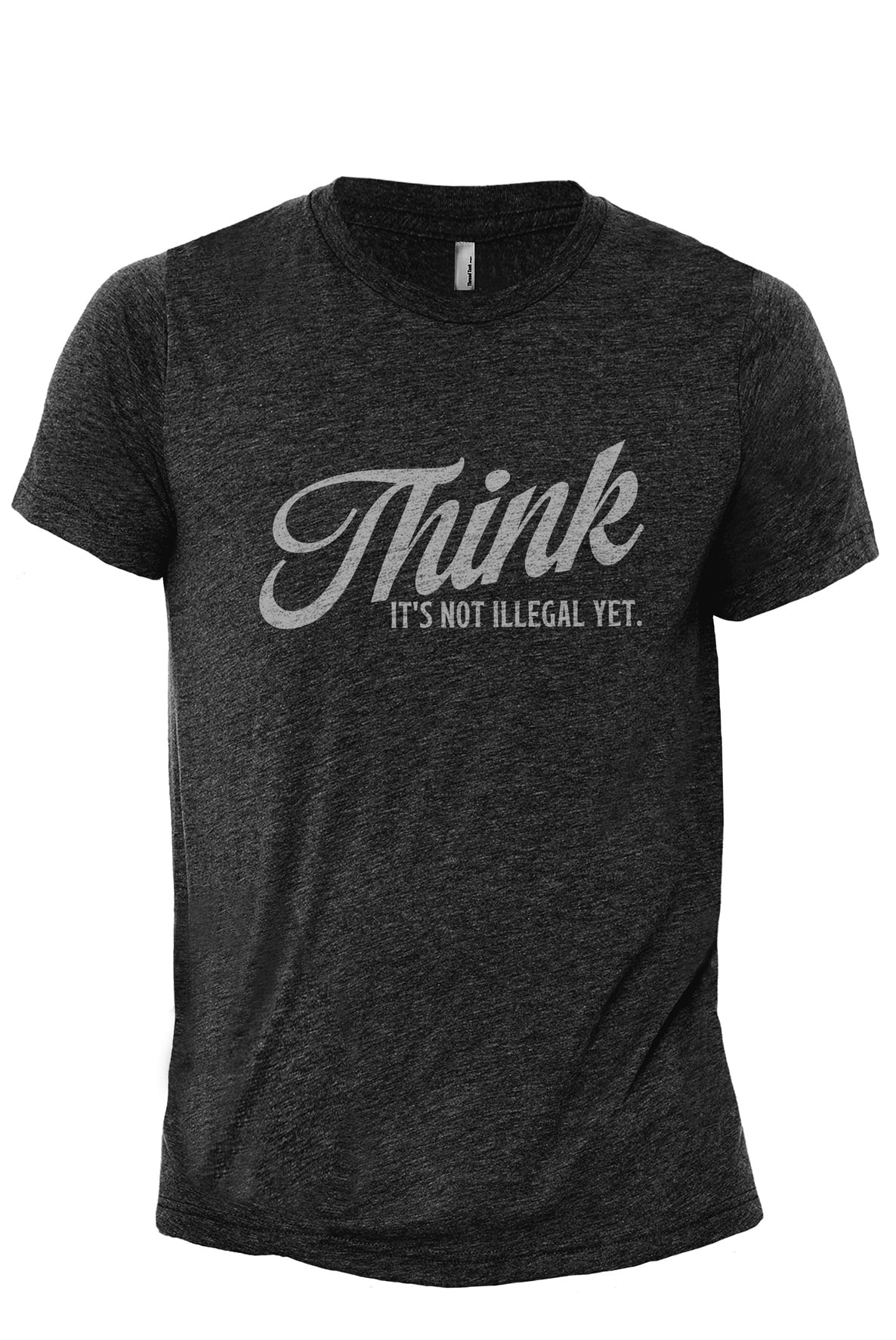 Think It's Not Illegal Yet Men's Modern Fit Fun Casual T-Shirt Printed ...