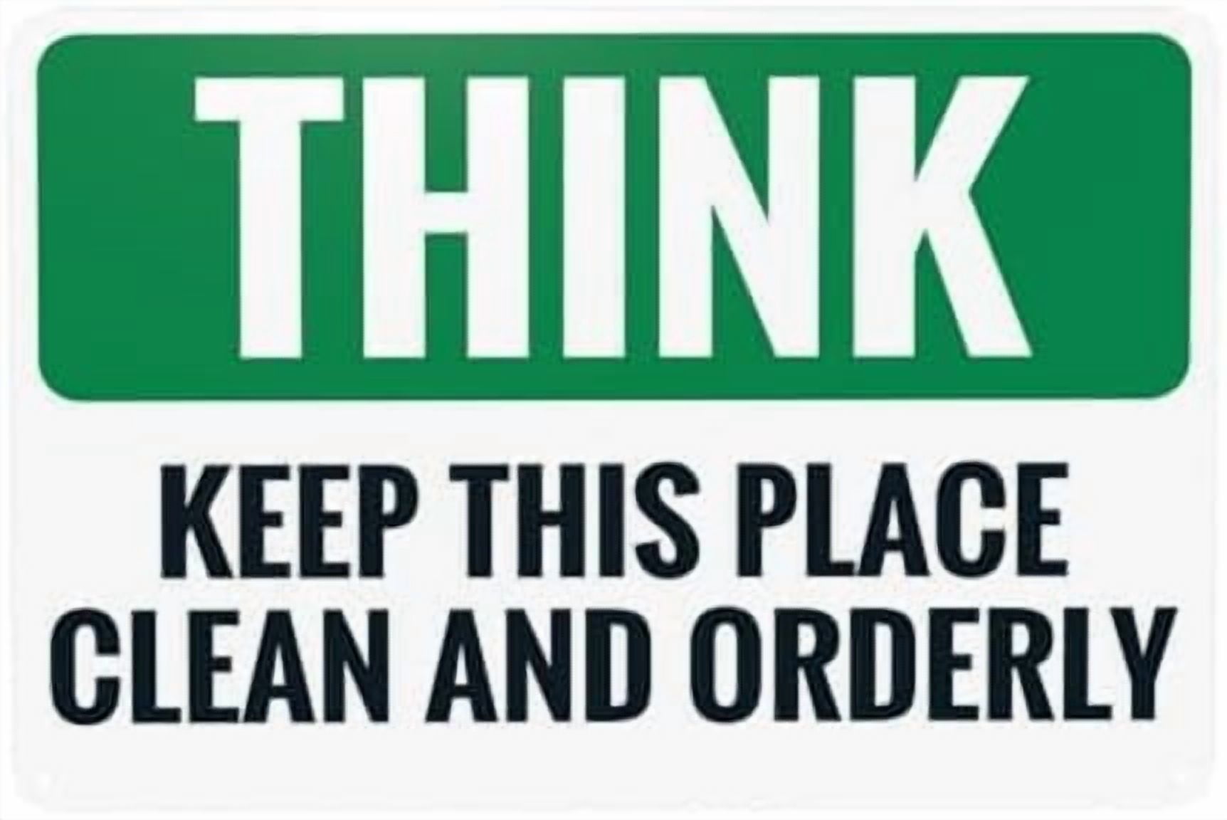 Think Keep This Place Clean And Orderly Warning Sign, Door Metal Signs ...