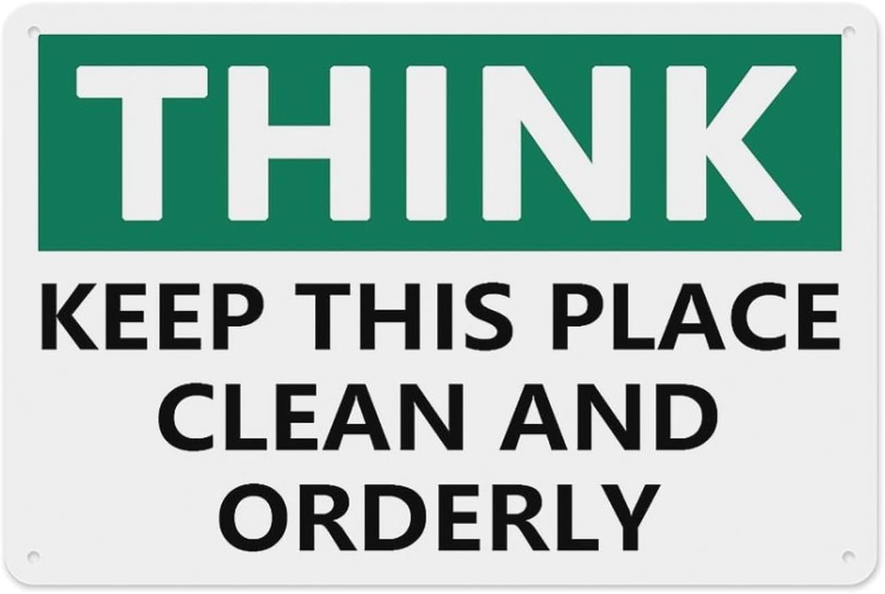 Think Keep This Place Clean And Orderly Sign 8"x12" - Aluminum Tin ...
