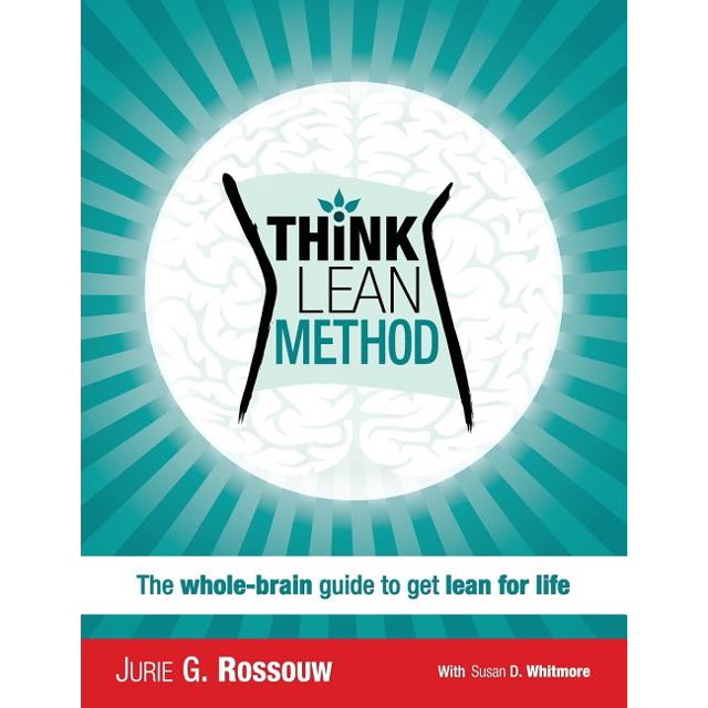 Think Lean Method: The whole-brain guide to get lean for life ...