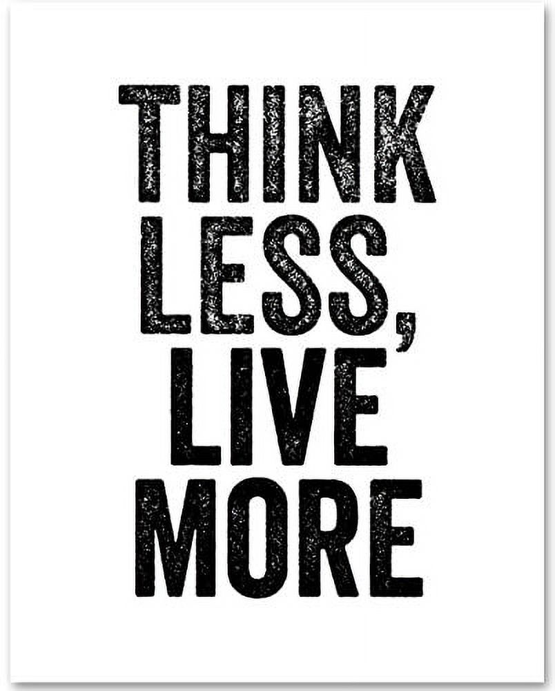 Think Less, Live More - 11x14 Unframed Typography Art Print - Great ...