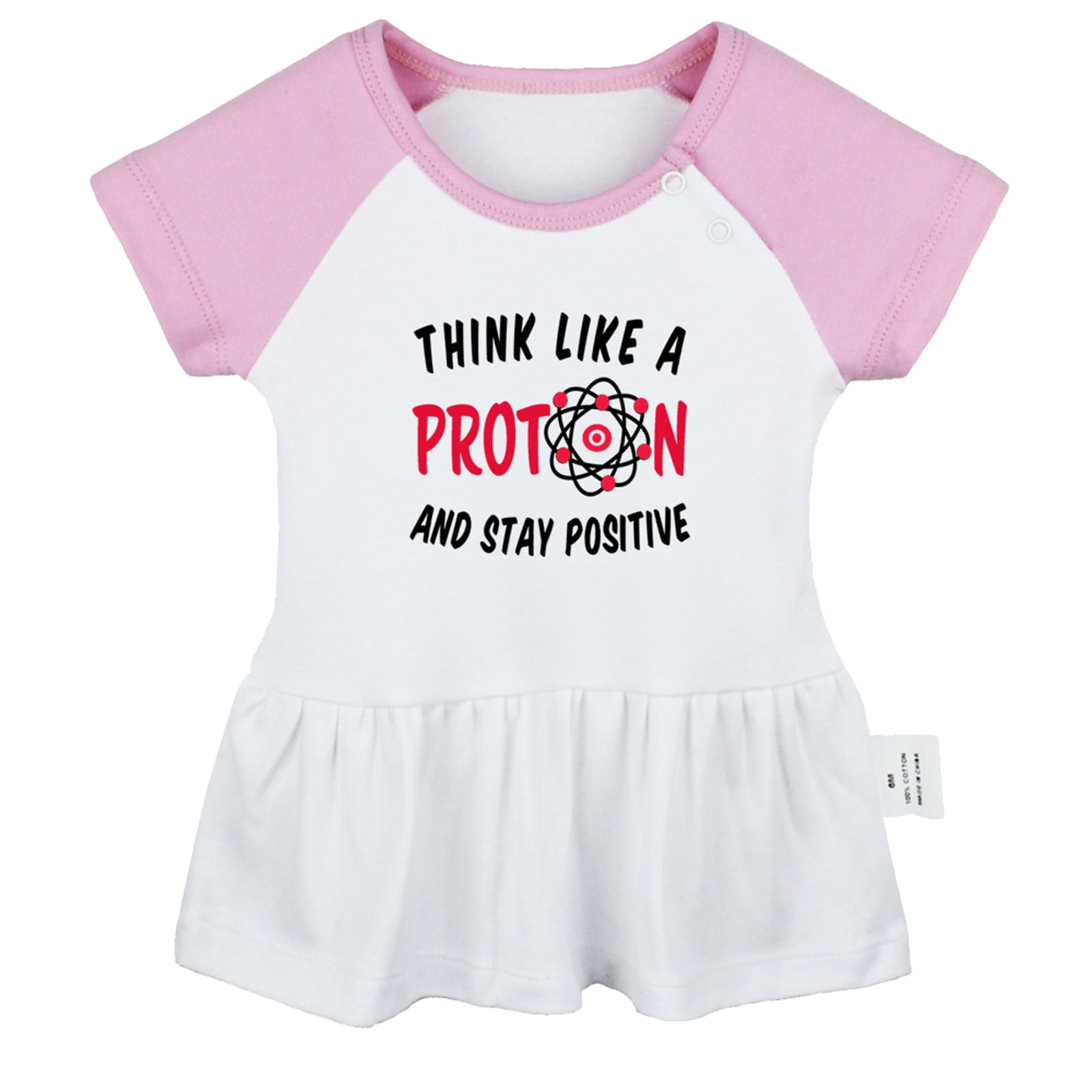 Think Like A Proton And Stay Positive Funny Dresses For Baby, Newborn ...