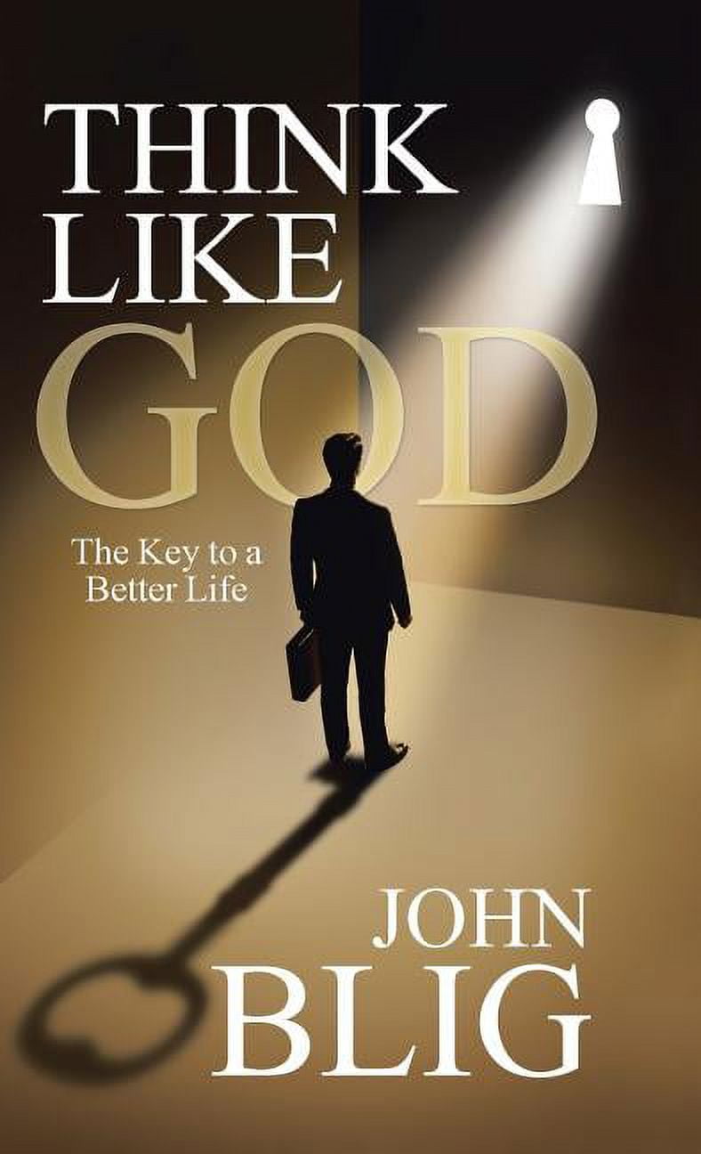 Think Like God : The Key to a Better Life - Walmart.com