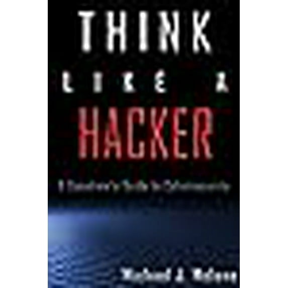 Think Like a Hacker: A Sysadmin's Guide to Cybersecurity - Walmart.com
