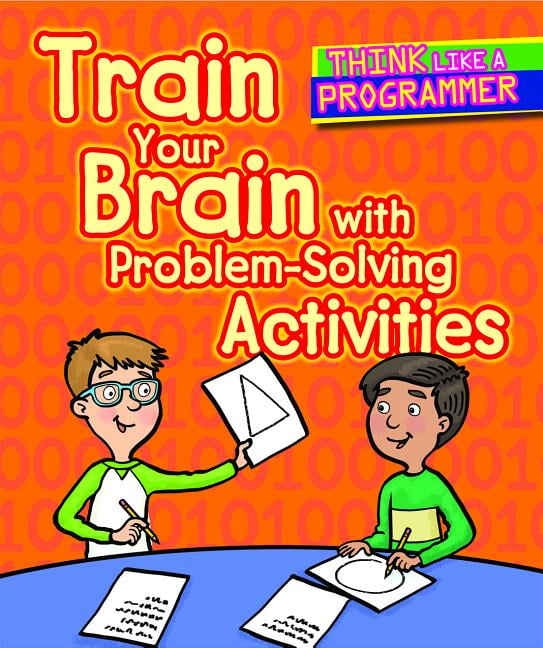 Think Like a Programmer: Train Your Brain with Problem-Solving Activities (Hardcover) - Walmart.com