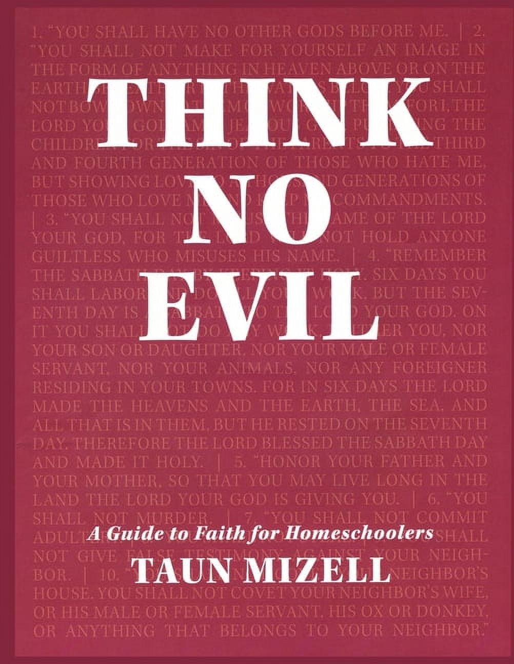 Think No Evil: A Guide to Faith for Homeschoolers - Walmart.com