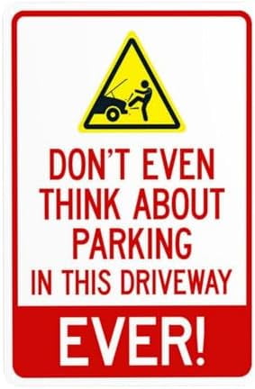 Do Not Think About Parking In This Driveway Ever With Graphic Warning ...