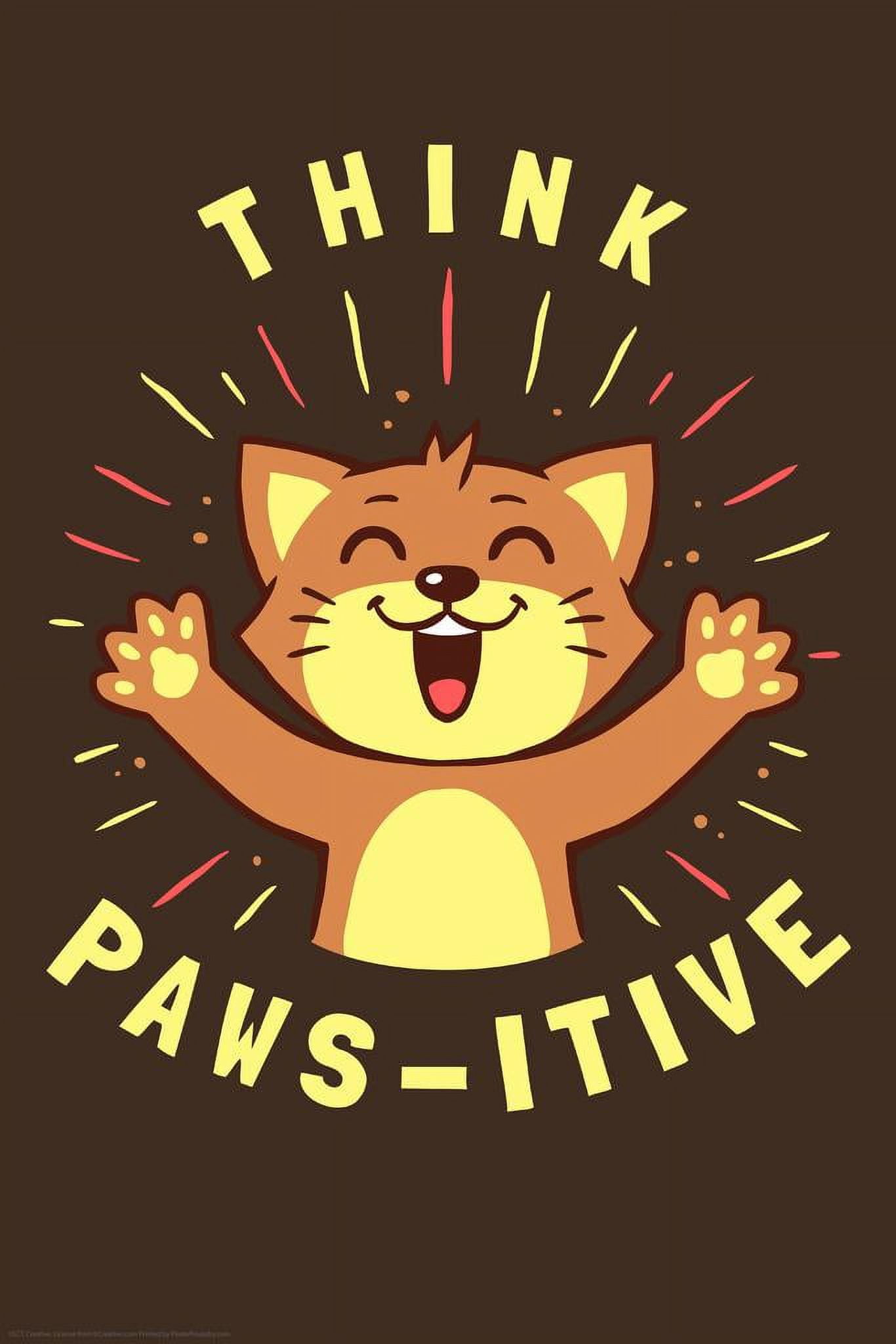 Think Pawsitive Cat Funny Positive Cat Poster Funny Wall Posters Kitten ...