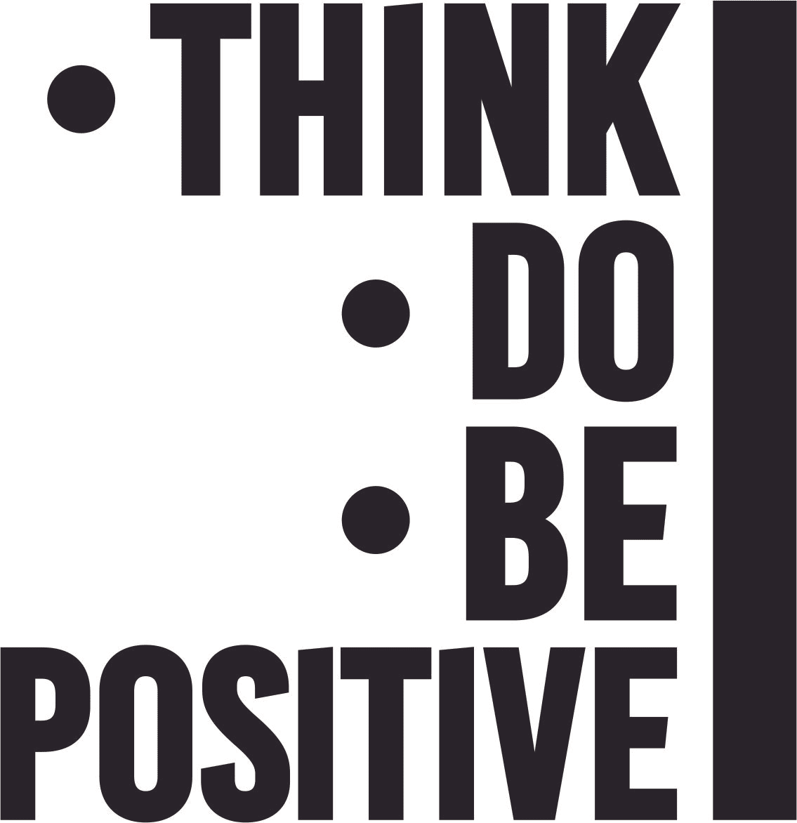 Think Do Be Positive Self Affirmation Motivational Mantra Motto Quotes ...