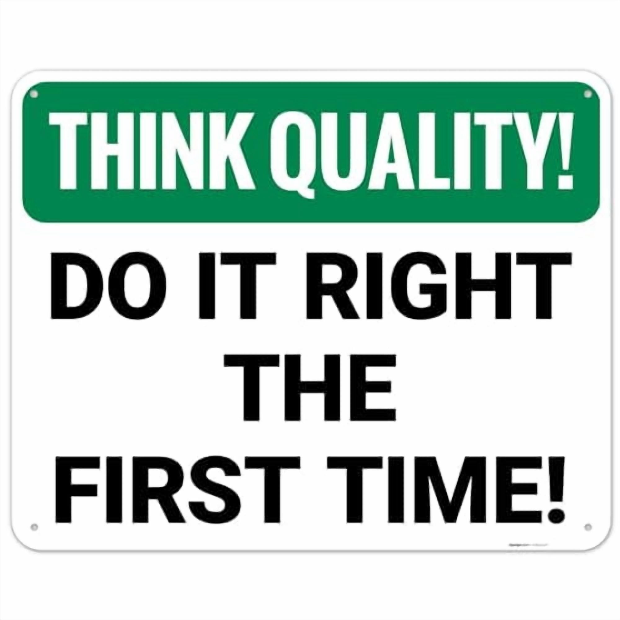, Think Quality Do It Right The First Time Sign, 24x30 Inches, 55 mil ...