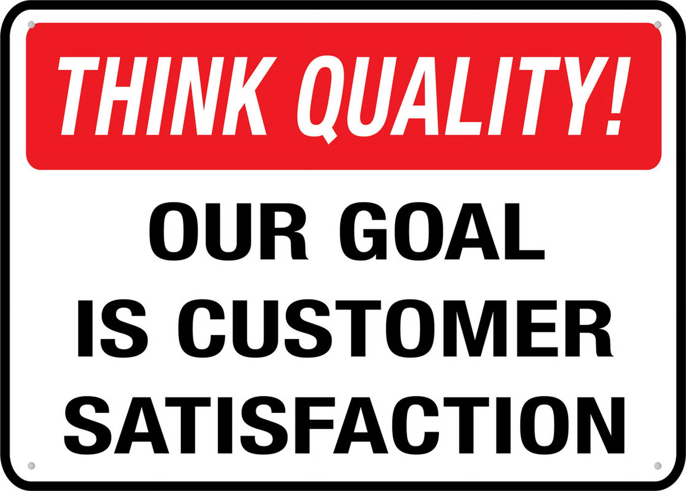 Think Quality Our Goal Is Customer Satisfaction For Business 8"X12 ...