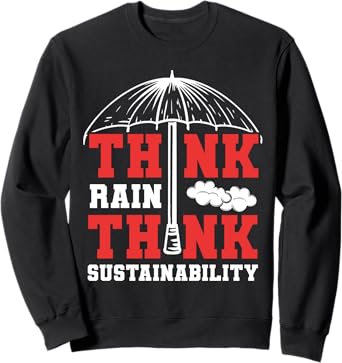 Think Rain Rainwater Harvesting Water Conservation Sweatshirt - Walmart.com