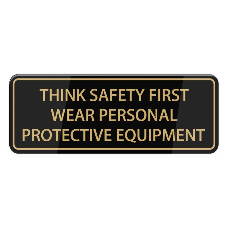 Think Safety First Wear Personal Protective Equipment Sign For House ...