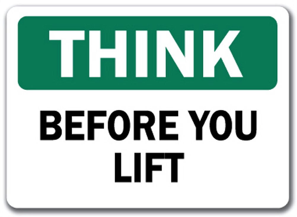 Think Safety Sign - Before You Lift - 10" x 14" OSHA Safety Sign ...