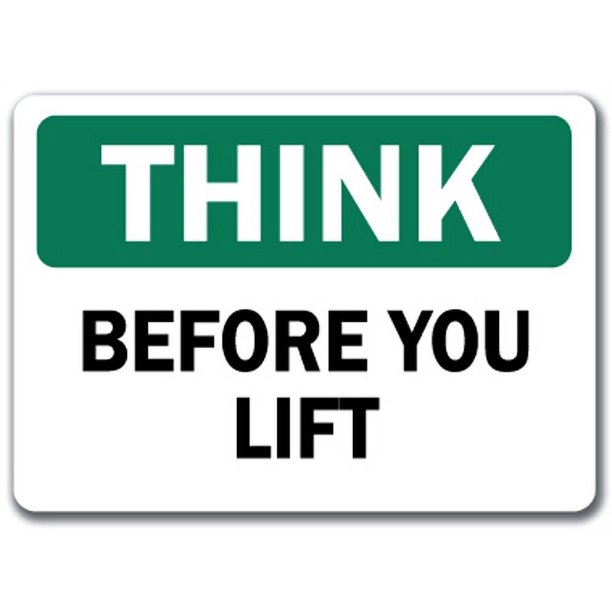 Think Safety Sign - Before You Lift - 10" x 14" OSHA Safety Sign ...