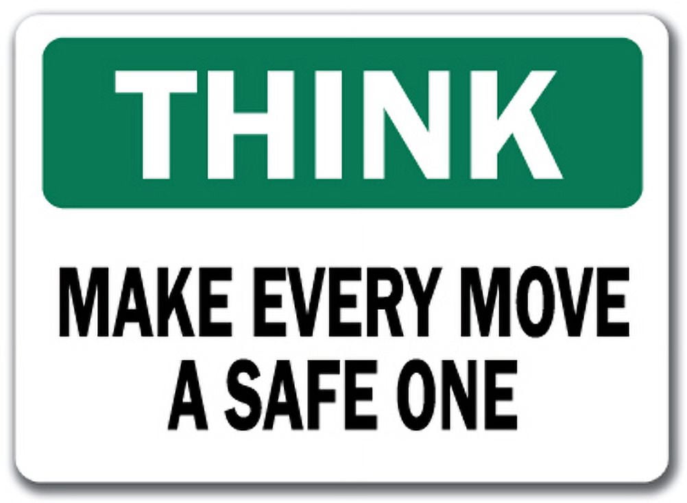 Think Safety Sign - Make Every Move A Safe One - 10" x 14" OSHA Safety ...