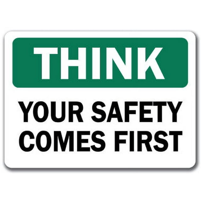 Think Safety Sign - Your Safety Comes First - 10" x 14" OSHA Safety ...